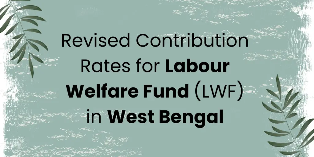 LWF Contribution Rates Revised in West Bengal