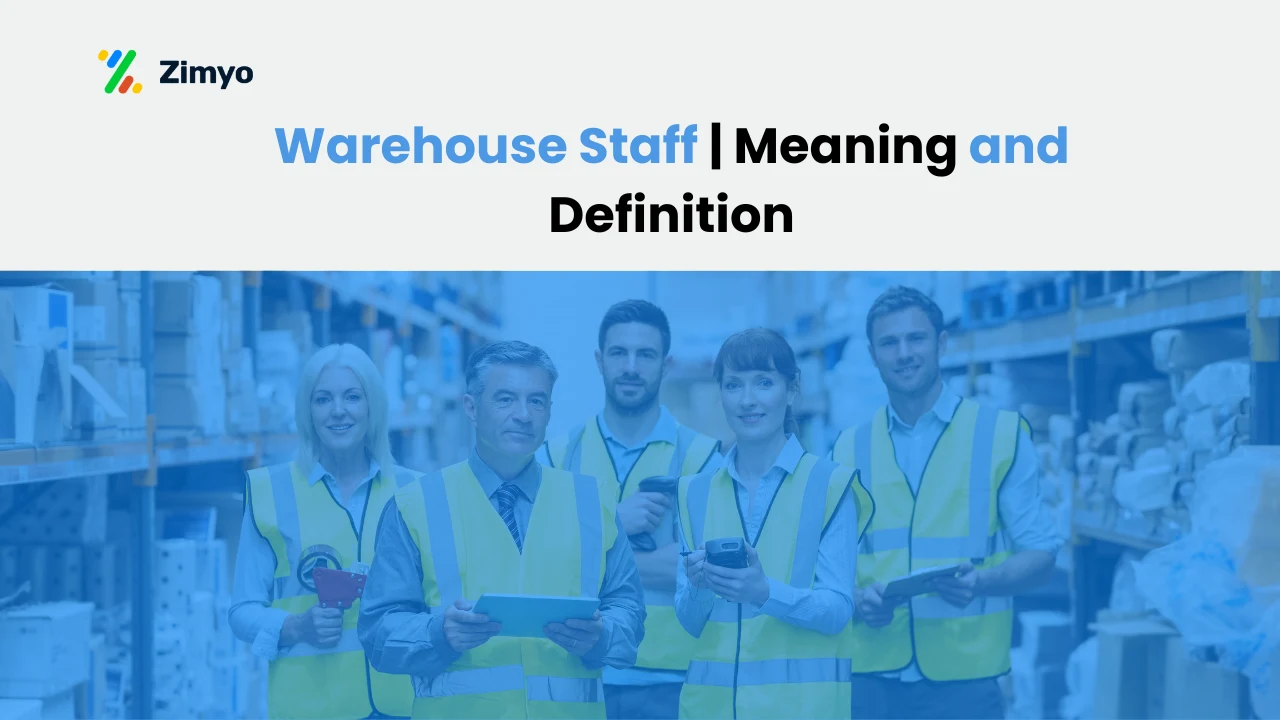 Warehouse Staff | Meaning and Definition | Zimyo